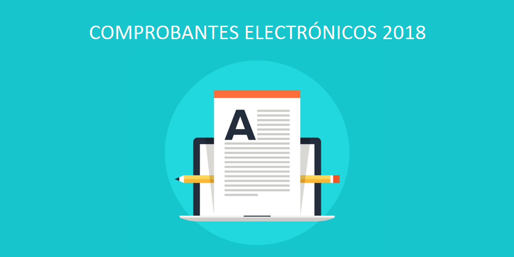 Obligación de emitir Comprobantes Electrónicos 2018 - Noticiero Contable