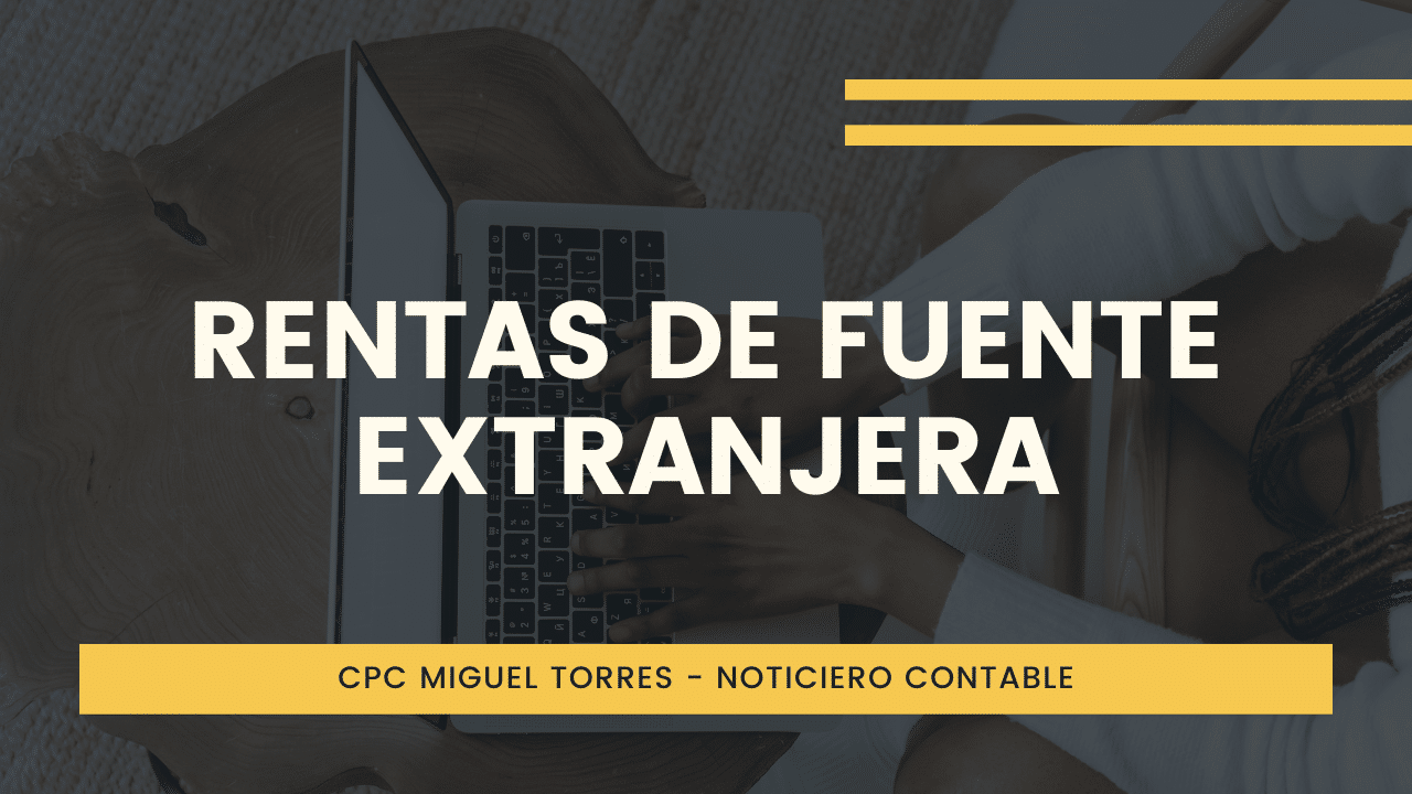 Rentas de Fuente Extranjera - Noticiero Contable