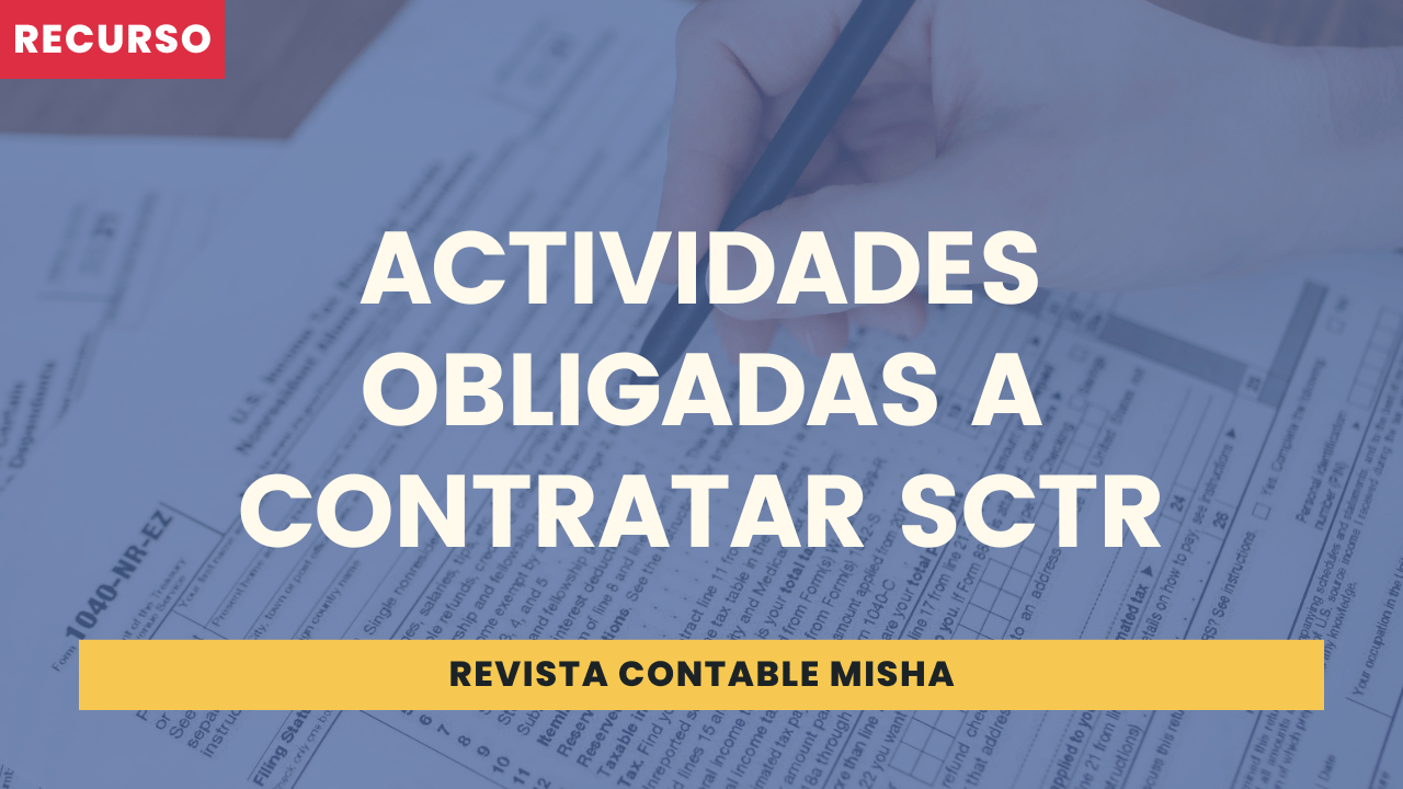 Actividades obligadas a contratar SCTR - Noticiero Contable
