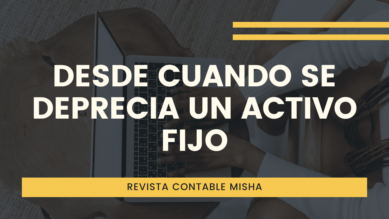 Desde cuando se deprecia un Activo Fijo - Noticiero Contable