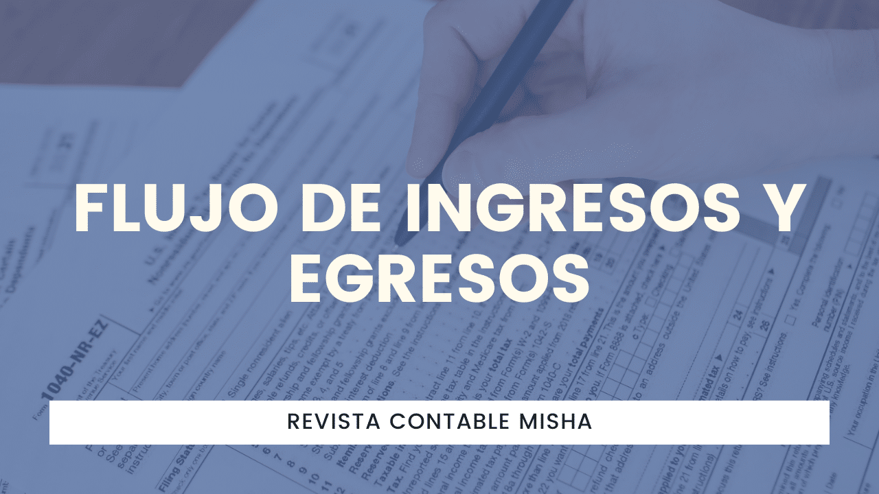 Flujo de Ingresos y Egresos - Noticiero Contable