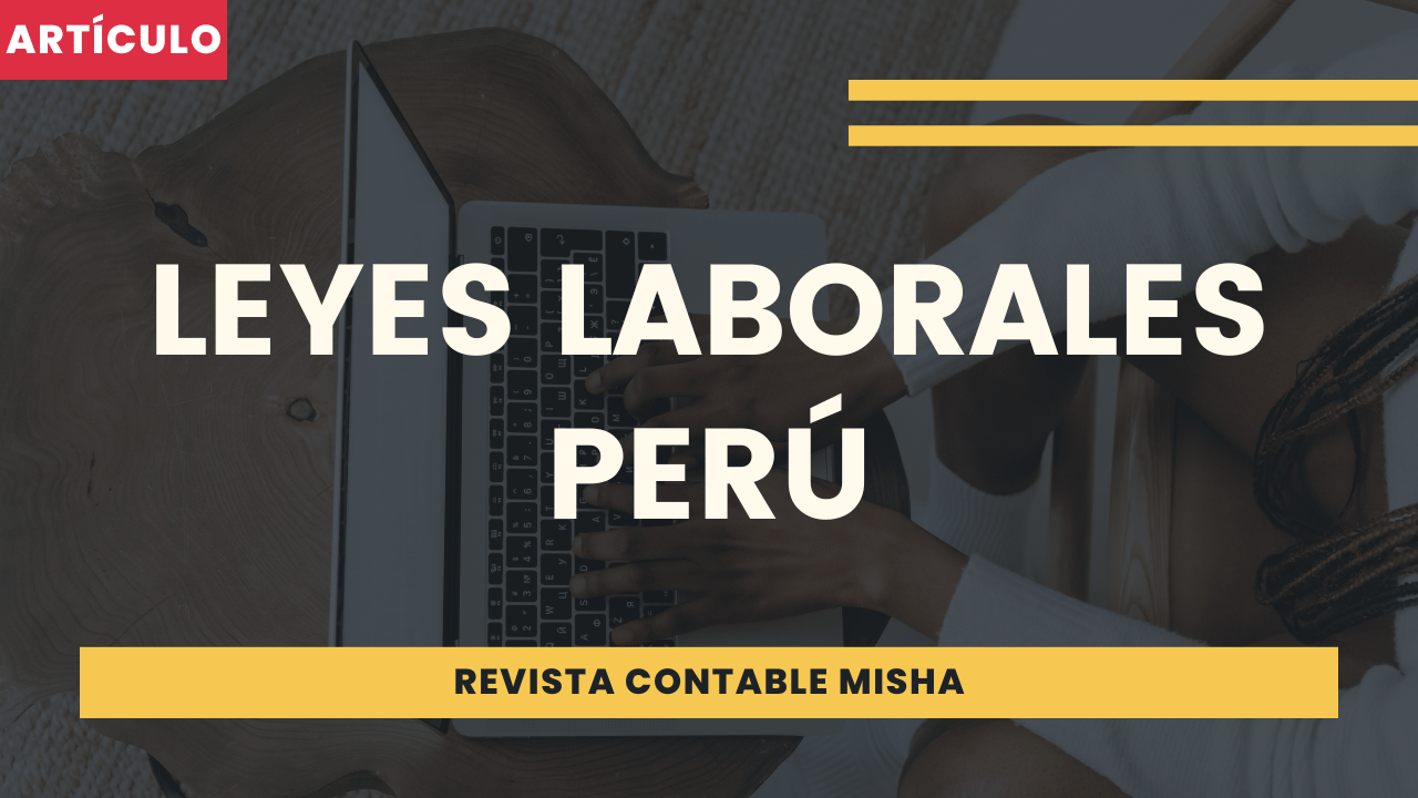 Leyes Laborales Perú 2025 - Noticiero Contable Leyes Laborales Perú 2025 - Noticiero Contable