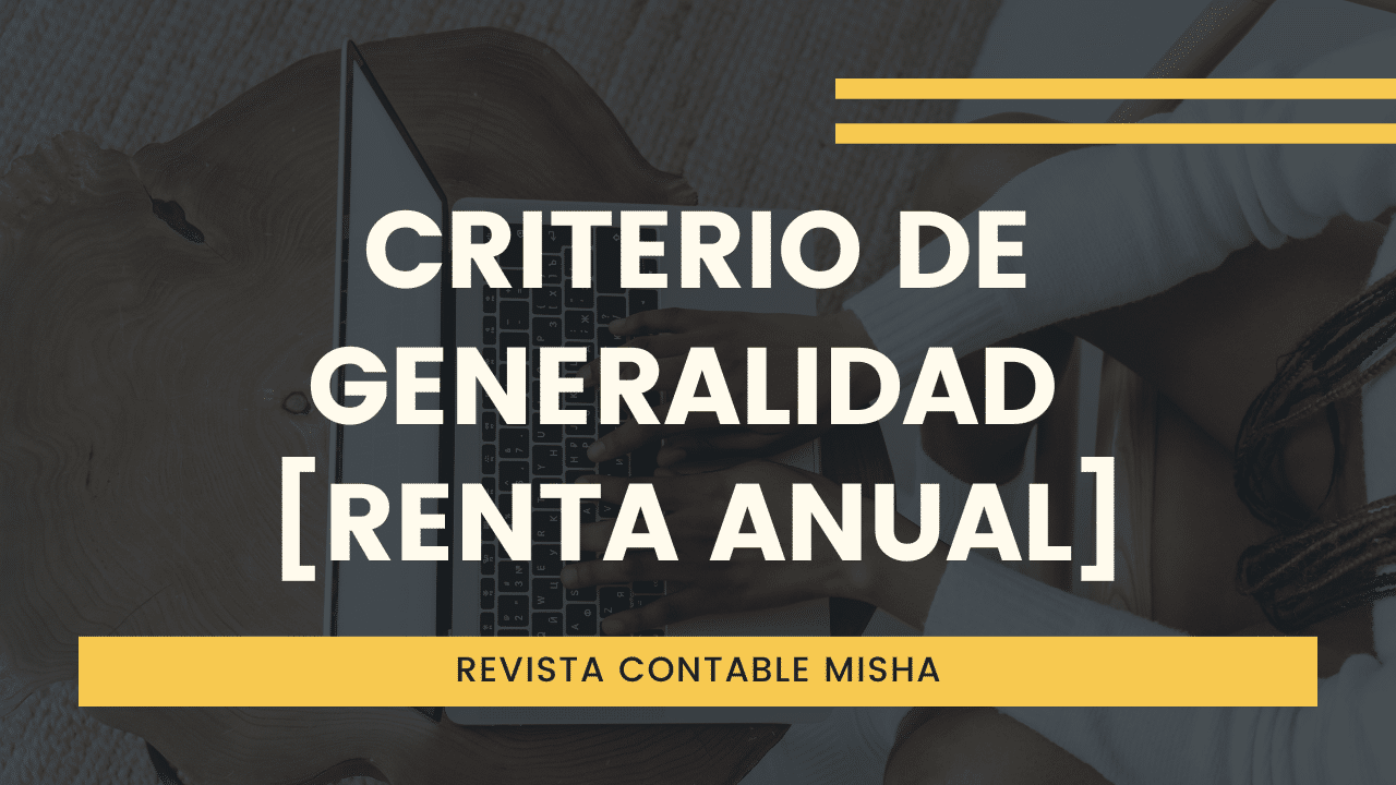Criterio de Generalidad [Renta Anual] - Noticiero Contable