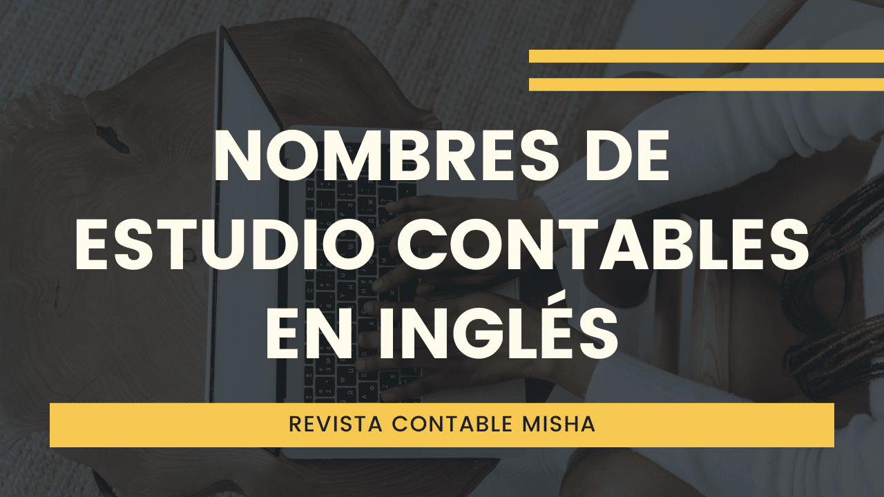 30 nombres de Estudio Contables en Inglés - Noticiero Contable