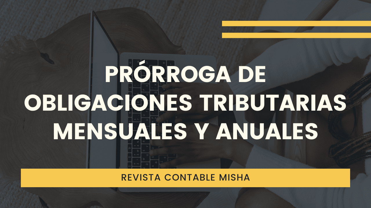 Prórroga de obligaciones tributarias Mensuales y Anuales