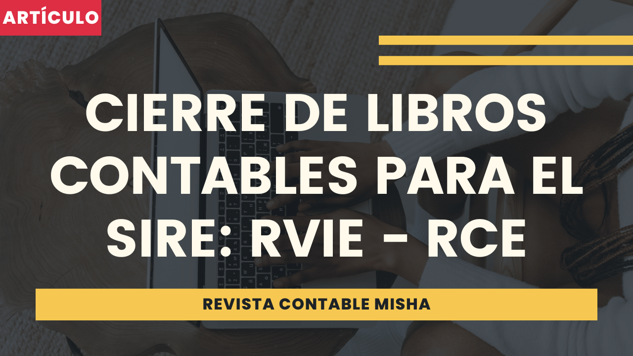 Cierre de Libros Contables para el SIRE - Noticiero Contable